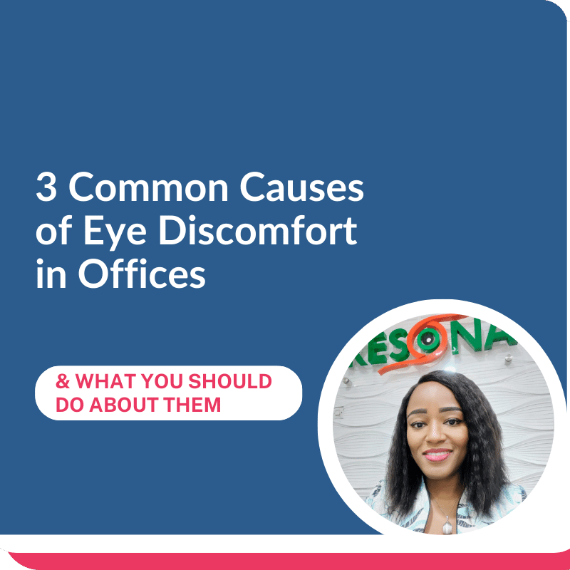 3 Common Causes of Eye Discomfort in Offices - Eye Care with Dr Rose Azuike